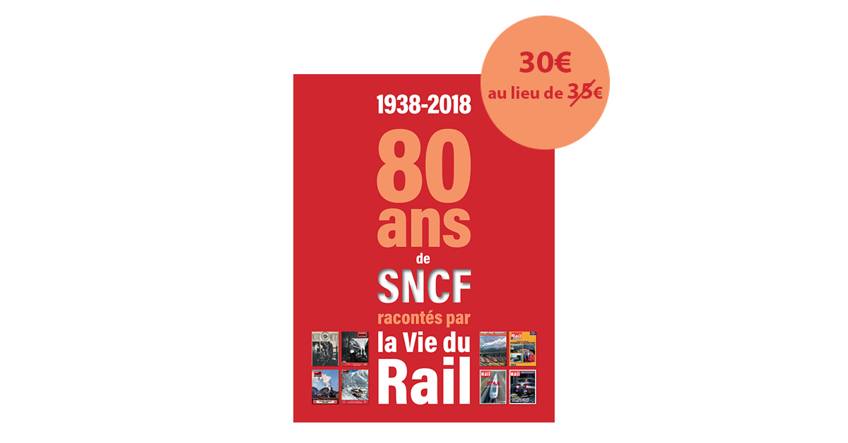 A paraître. 1938-2018. 80 ans de SNCF racontés par La Vie du Rail
